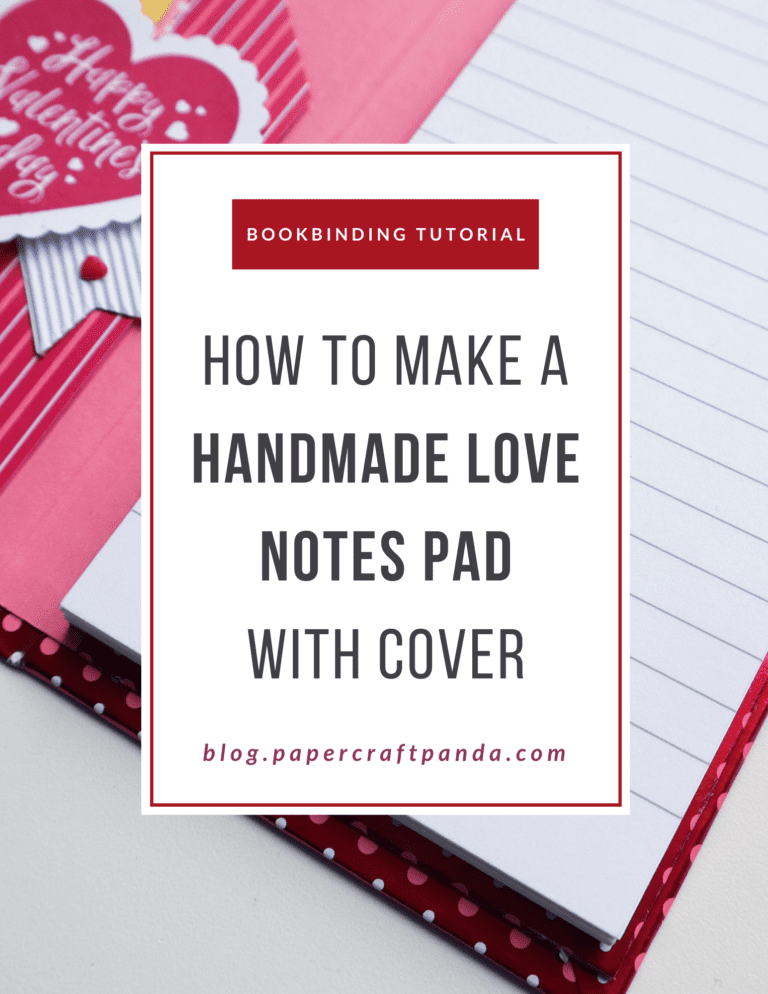 Handmade Gift Ideas | Love Notes Pad with Cover