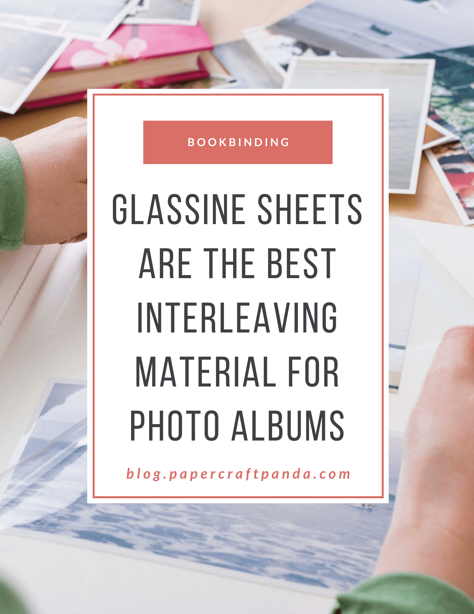 Glassine Sheets are the Best Interleaving Material for Photo Albums